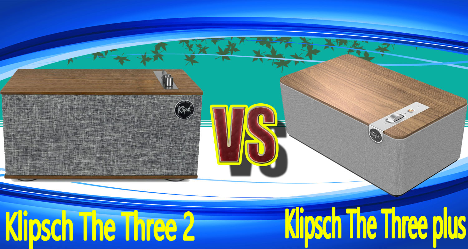 So sánh Loa Klipsch The Three II vs Loa Klipsch The Three Plus